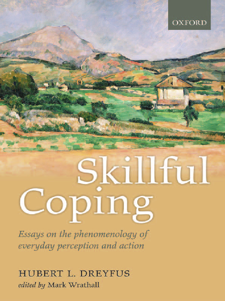Skillful Coping _ Essays on the phenomenology of everyday -- Hubert L ...