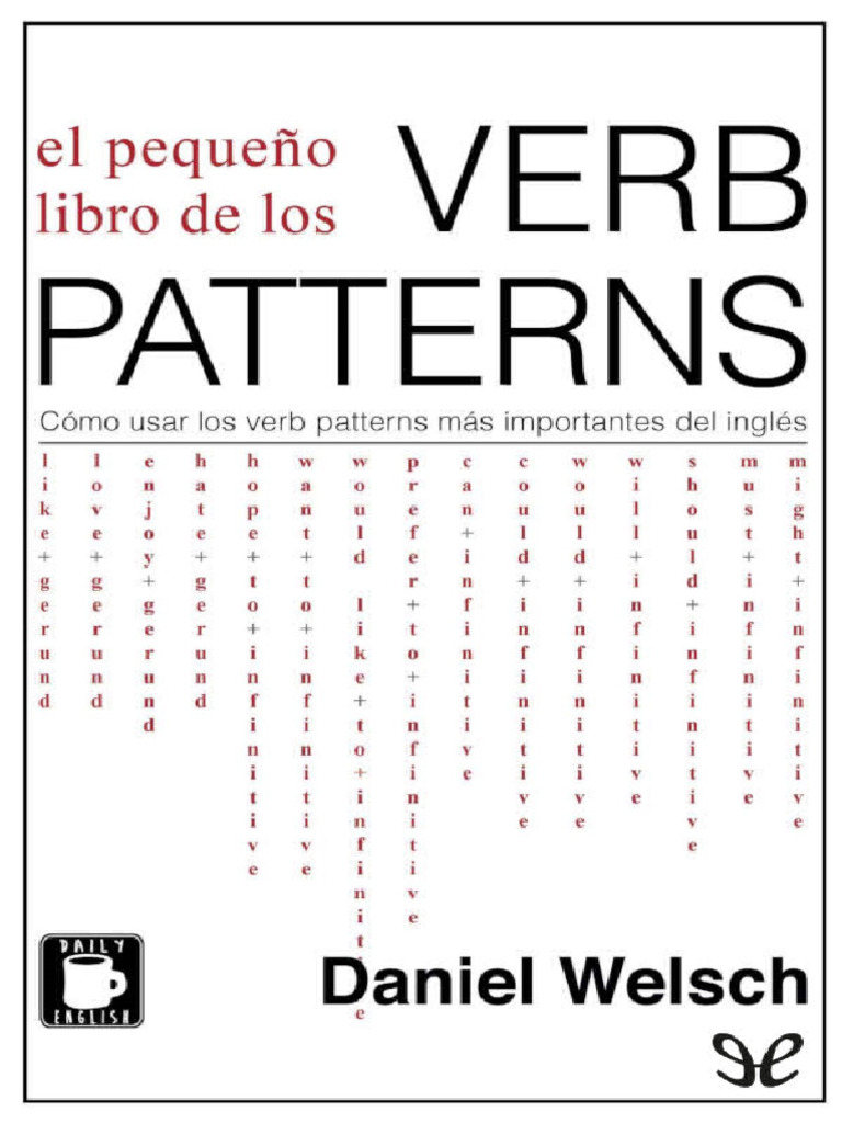 Welsch Daniel - El Pequeño Libro De Los Verb Patterns | PDF | Verbo ...