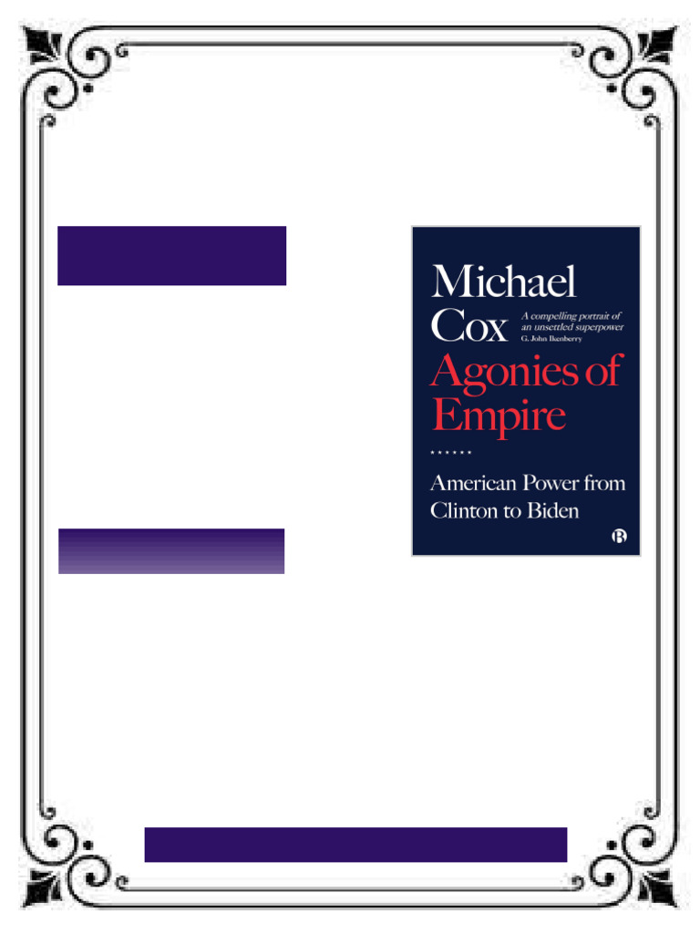 Agonies of Empire American Power from Clinton to Biden 1st Edition ...