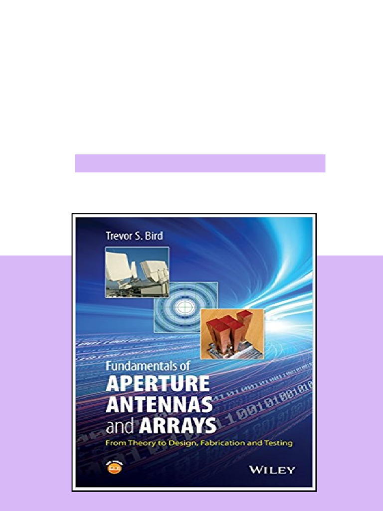 Fundamentals of Aperture Antennas and Arrays: From Theory to Design ...