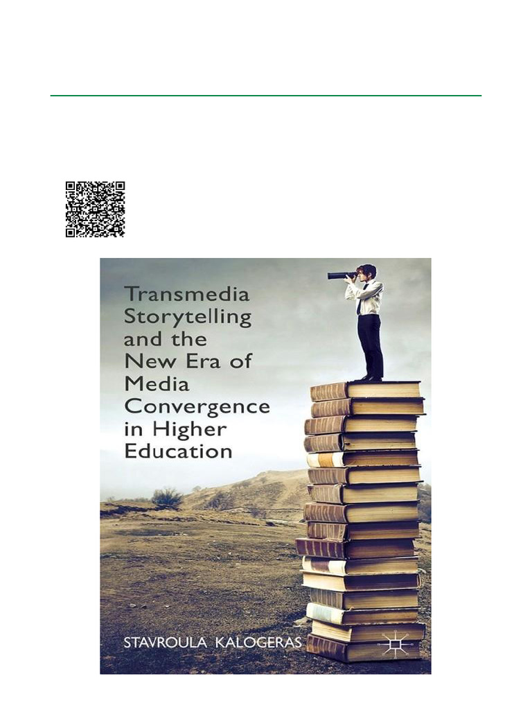 Transmedia Storytelling and the New Era of Media Convergence in Higher Education ISBN ...