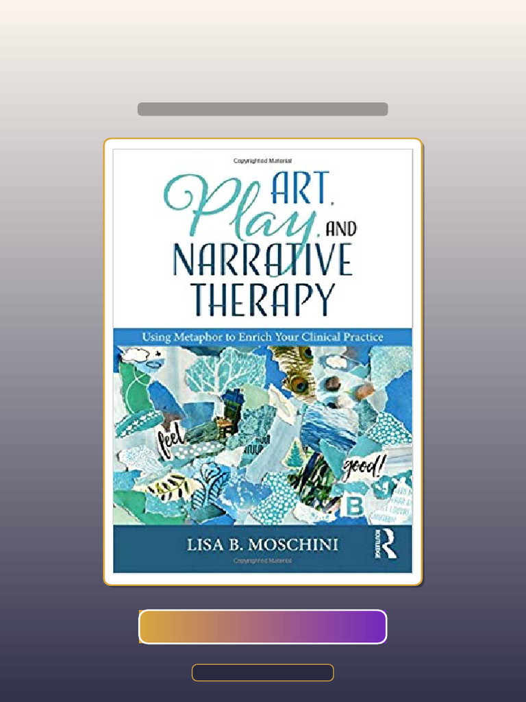 Test Bank for Art Play and Narrative Therapy by Lisa B Moschini | PDF ...