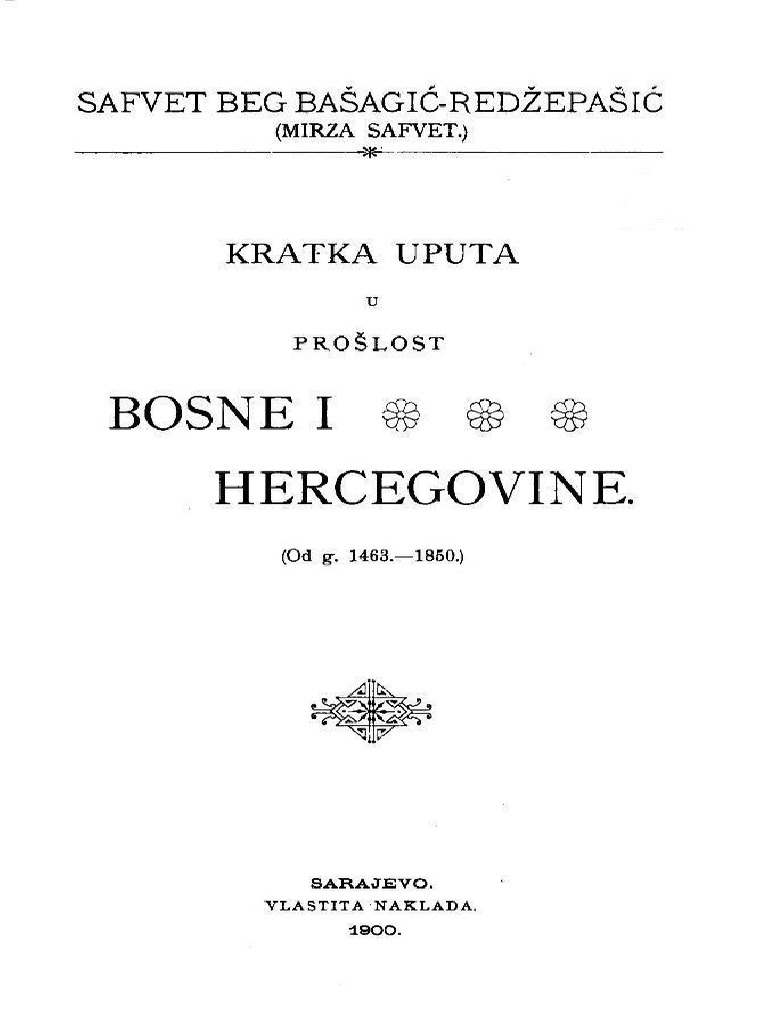 SAFVET BEG BAŠAGIĆ - Kratka Uputa U Prošlost BiH (1900.g.) | PDF