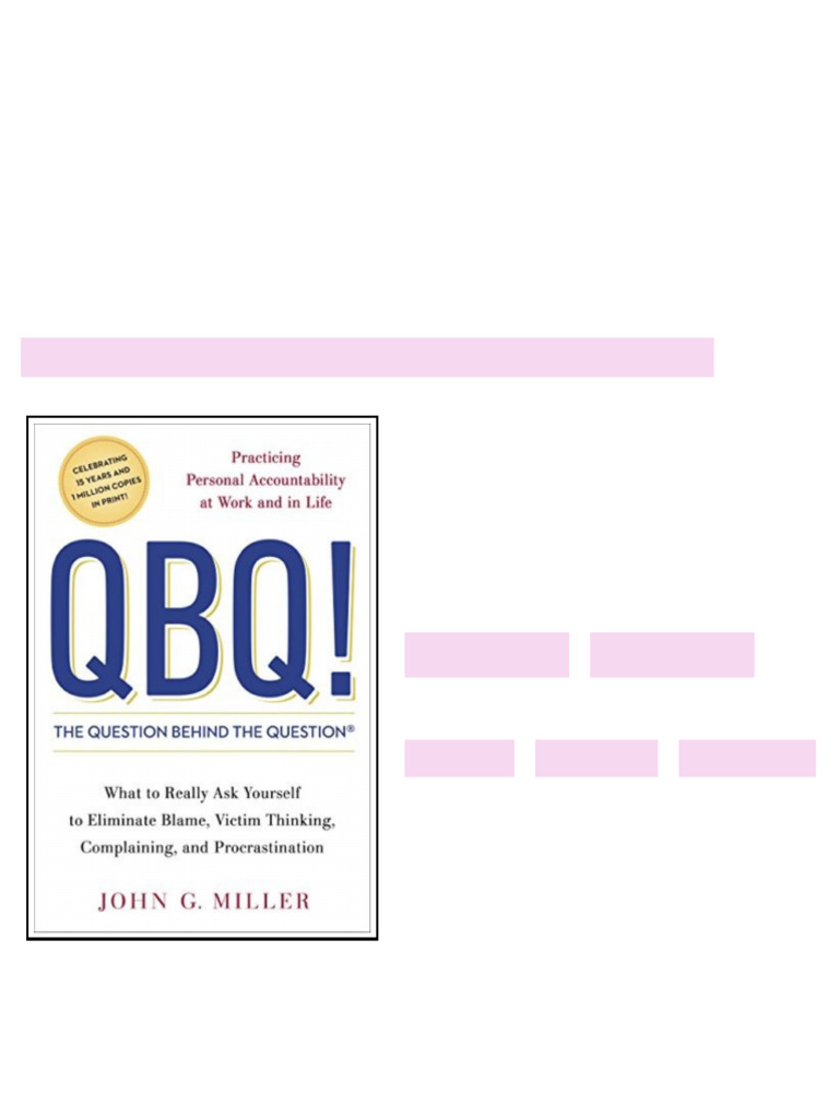 QBQ! The Question Behind the Question Practicing Personal ...