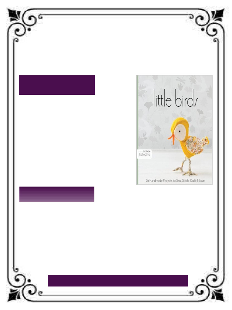 Little Birds 26 Handmade Projects to Sew Stitch Quilt Love Ct ...