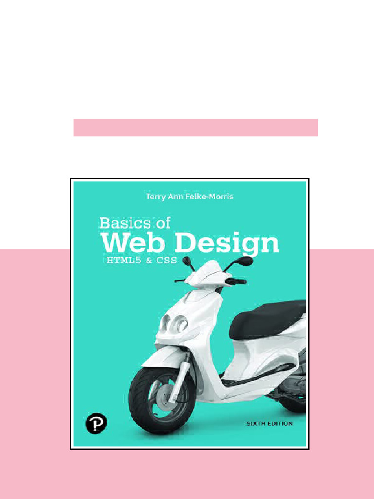 Basics of Web Design: HTML5 & CSS, 6th Edition Terry Felke-Morris - eBook PDF full chapters ...