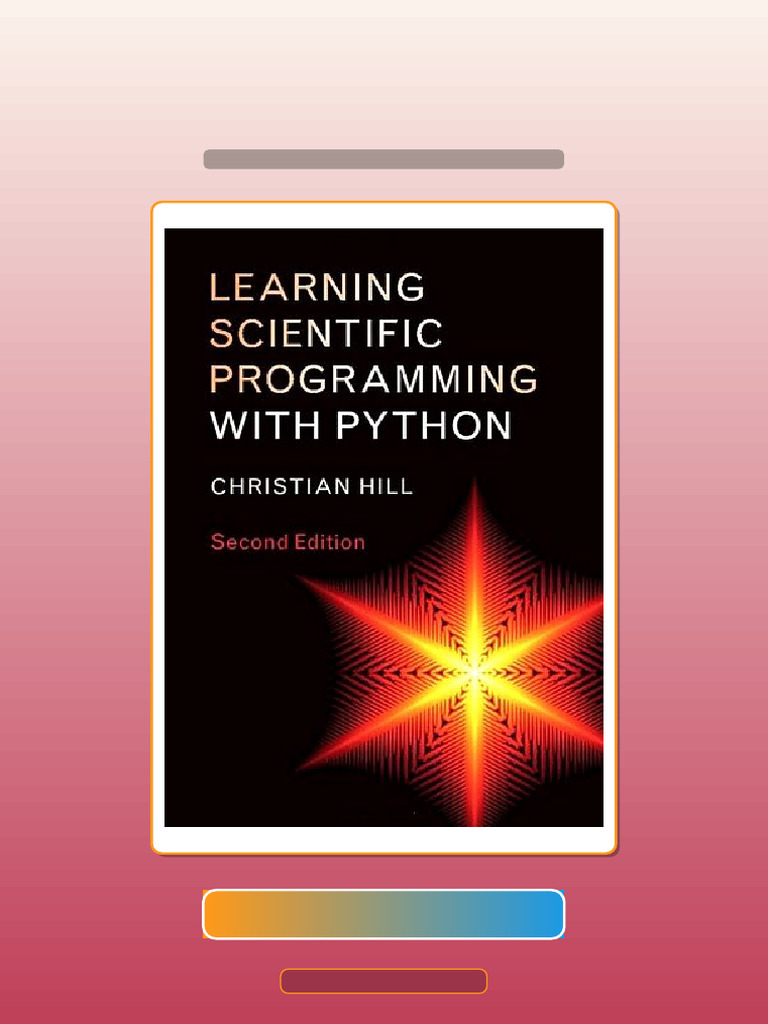 Learning Scientific Programming With Python 2nd Edition Christian Hill ...