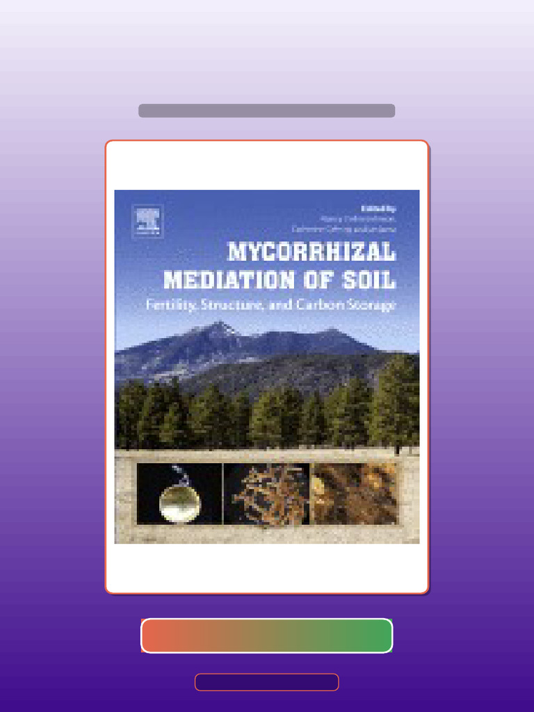 Mycorrhizal Mediation of Soil Fertility Structure and Carbon Storage ...