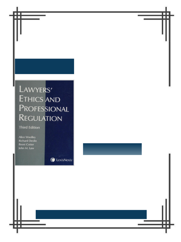 Lawyers' ethics and professional regulation Third Edition. Edition ...