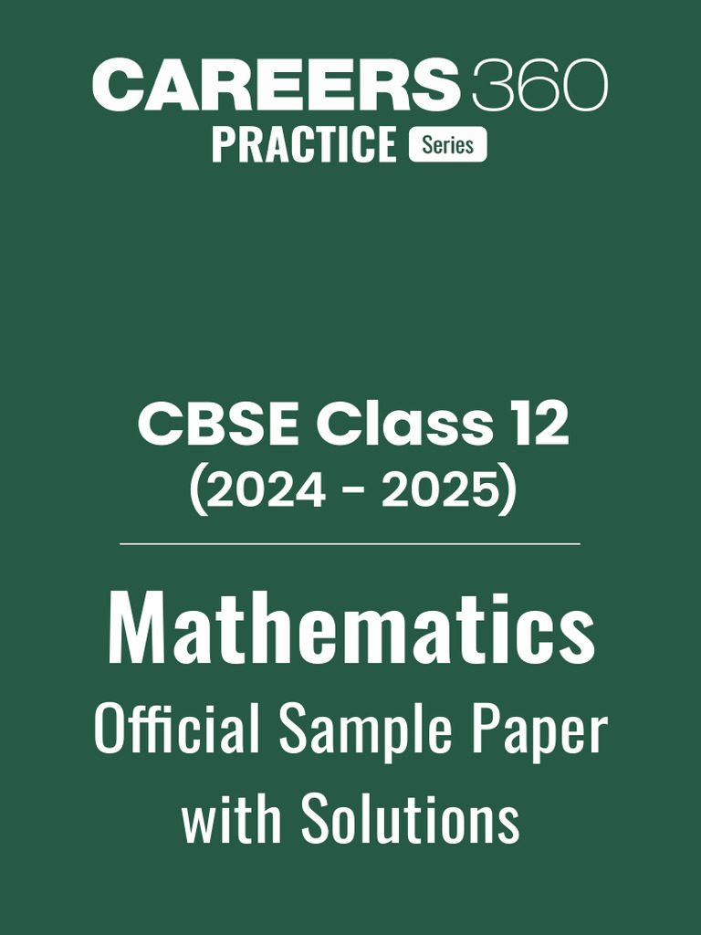 CBSE Class 12 Mathematics Sample Paper With Solution 2024-25 PDF - 1766232782138 | PDF ...