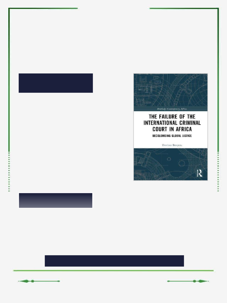 The Failure of the International Criminal Court in Africa Decolonising ...