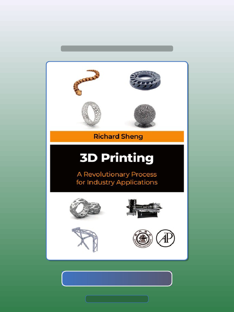 3D Printing a Revolutionary Process for Industry Applications Richard ...