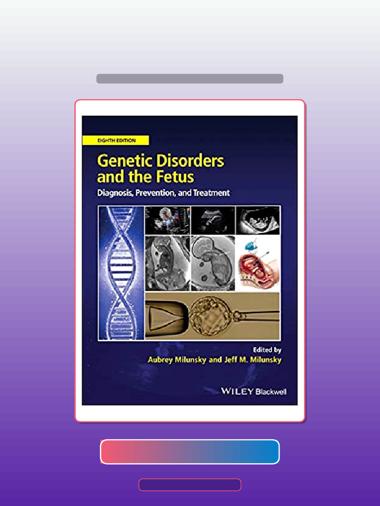 Genetic Disorders and the Fetus Diagnosis Prevention and Treatment 8E ...