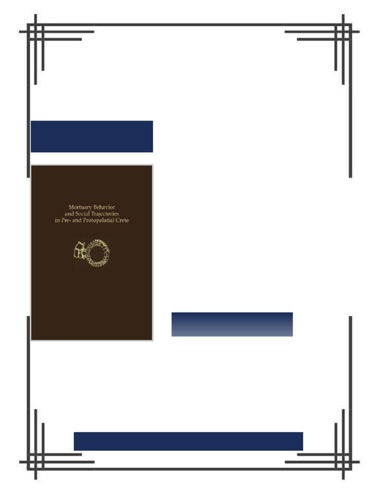Mortuary Behavior and Social Trajectories in Pre and Protopalatial ...