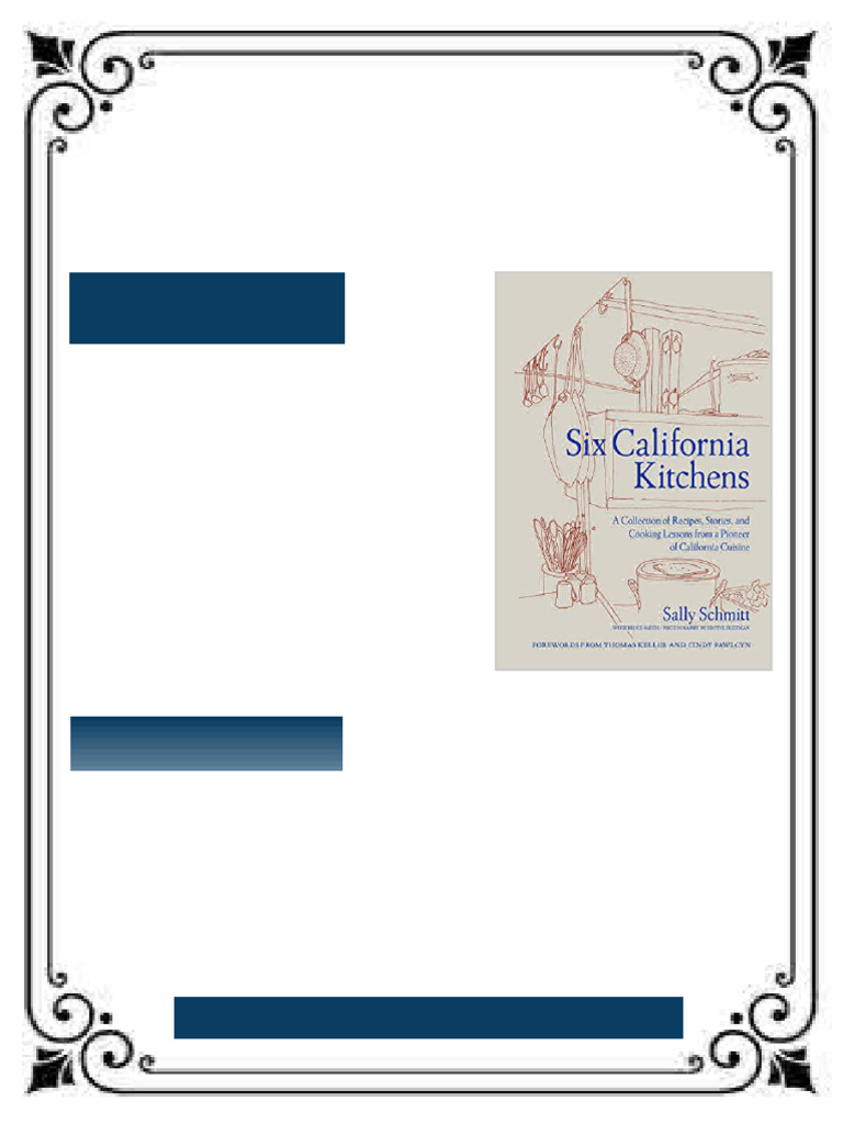 Six California Kitchens: A Collection of Recipes, Stories, and Cooking ...