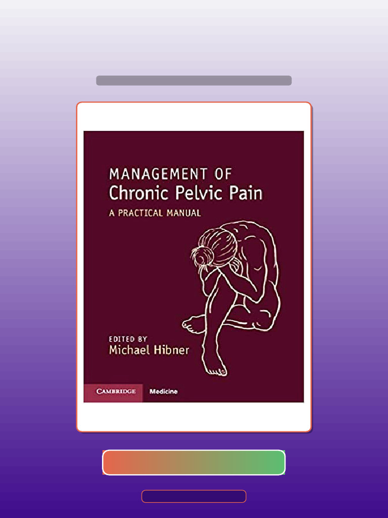 Management of Chronic Pelvic Pain by Michael Hibner 244176 | PDF ...