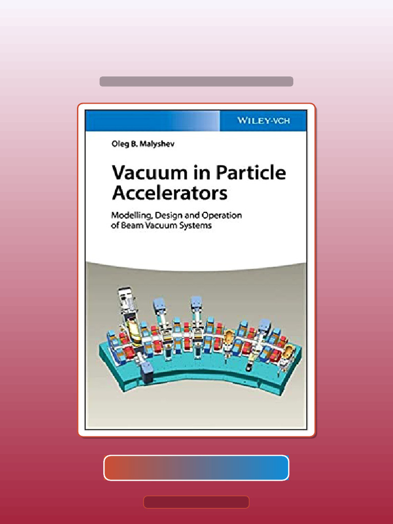 Vacuum in Particle Accelerators Modelling Design and Operation of Beam ...