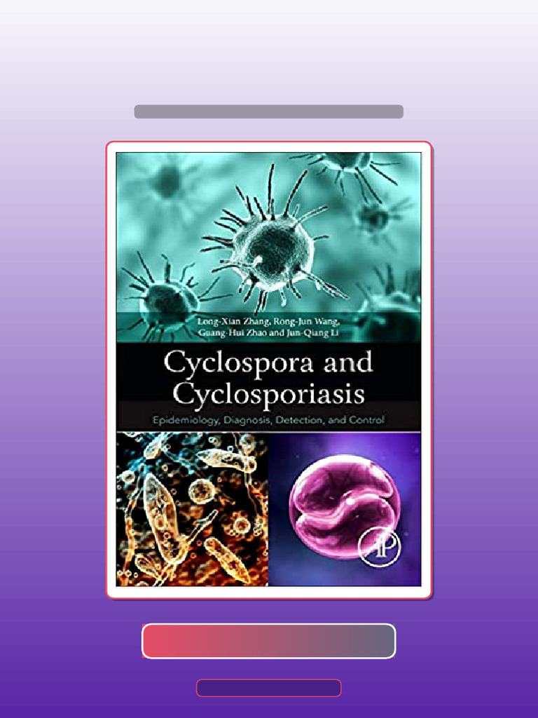 Cyclospora and Cyclosporiasis Epidemiology Diagnosis Detection and Control by Long Xiang Zhang ...