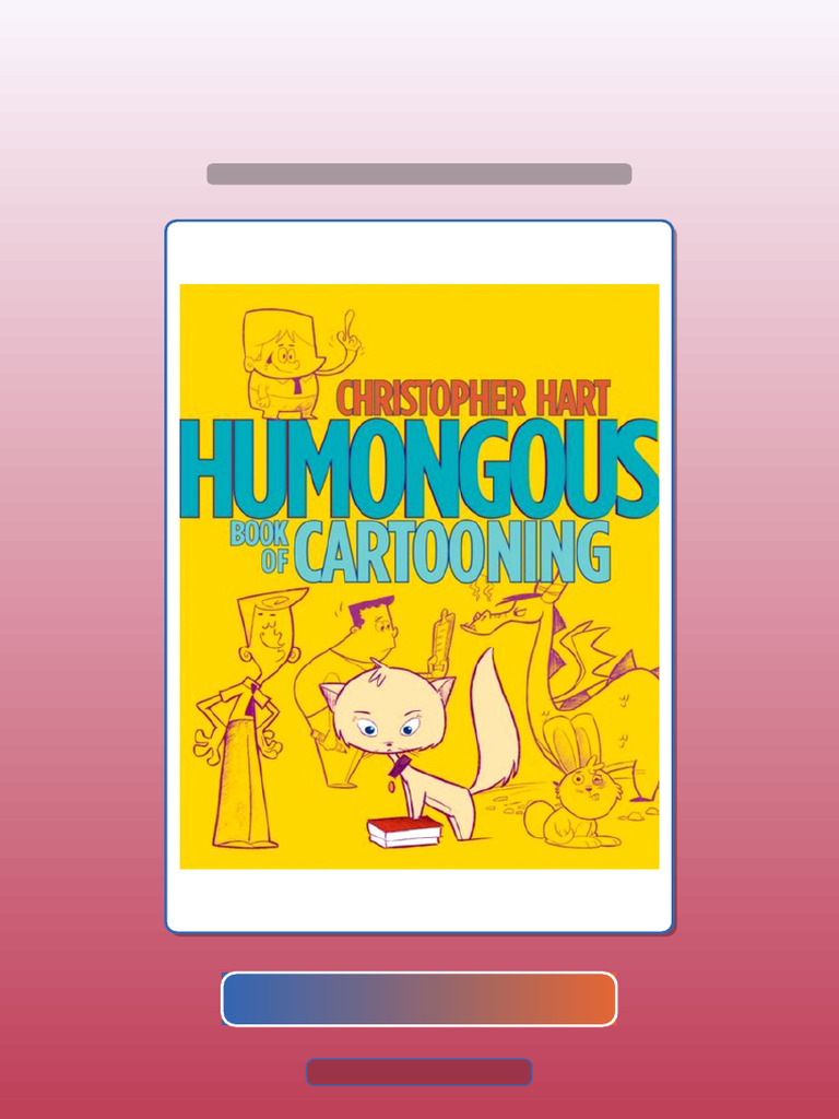 Test Bank for Humongous Book of Cartooning Christopher Hart | PDF | Books