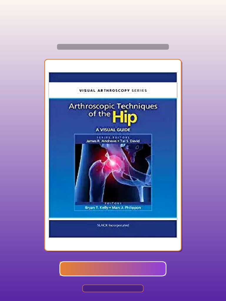 Test Bank for Arthroscopic Techniques of the Hip by Bryan T Kelly MD ...