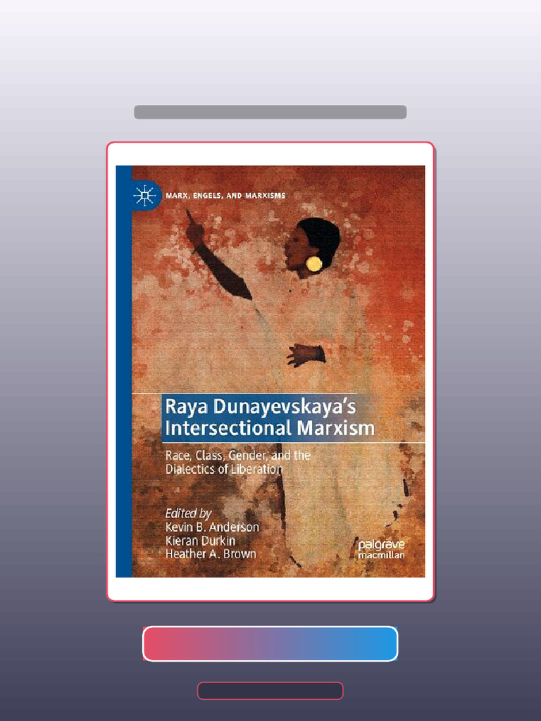 Test Bank for Raya Dunayevskayas Intersectional Marxism Race Class ...