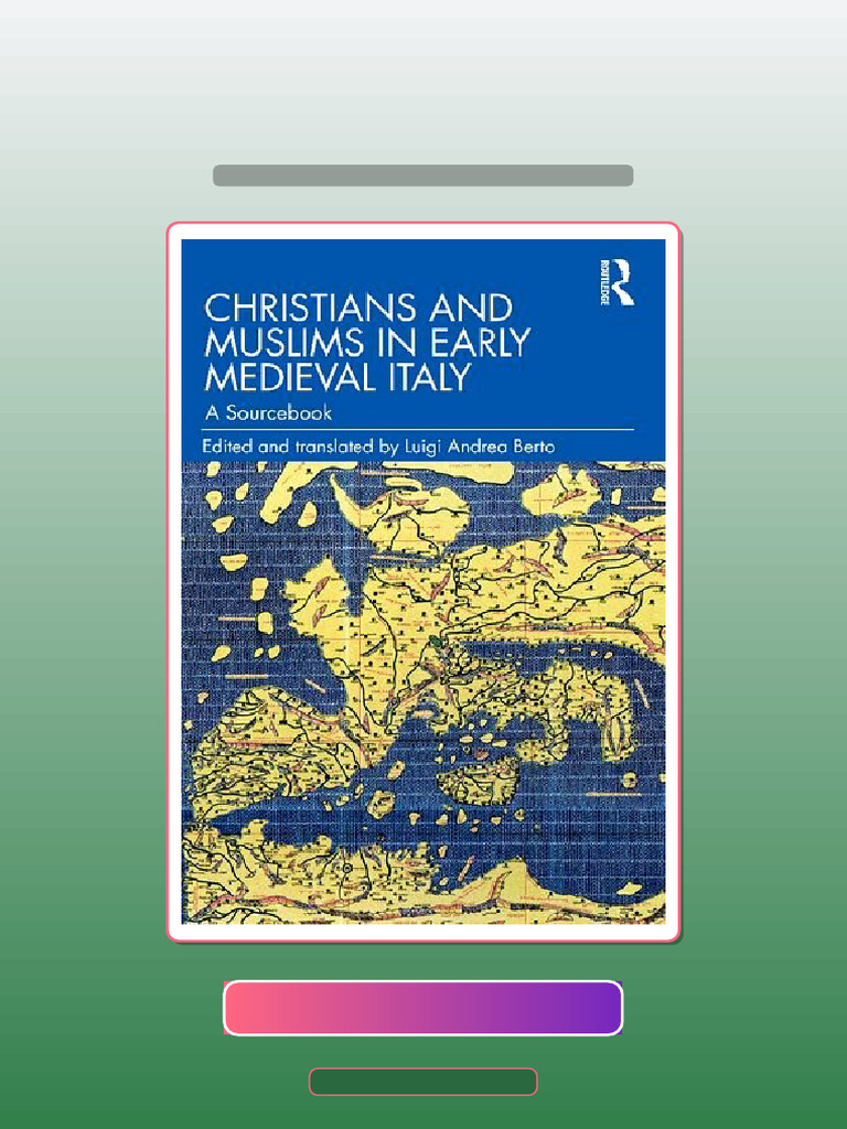 Test Bank for Christians and Muslims in Early Medieval Italy a ...