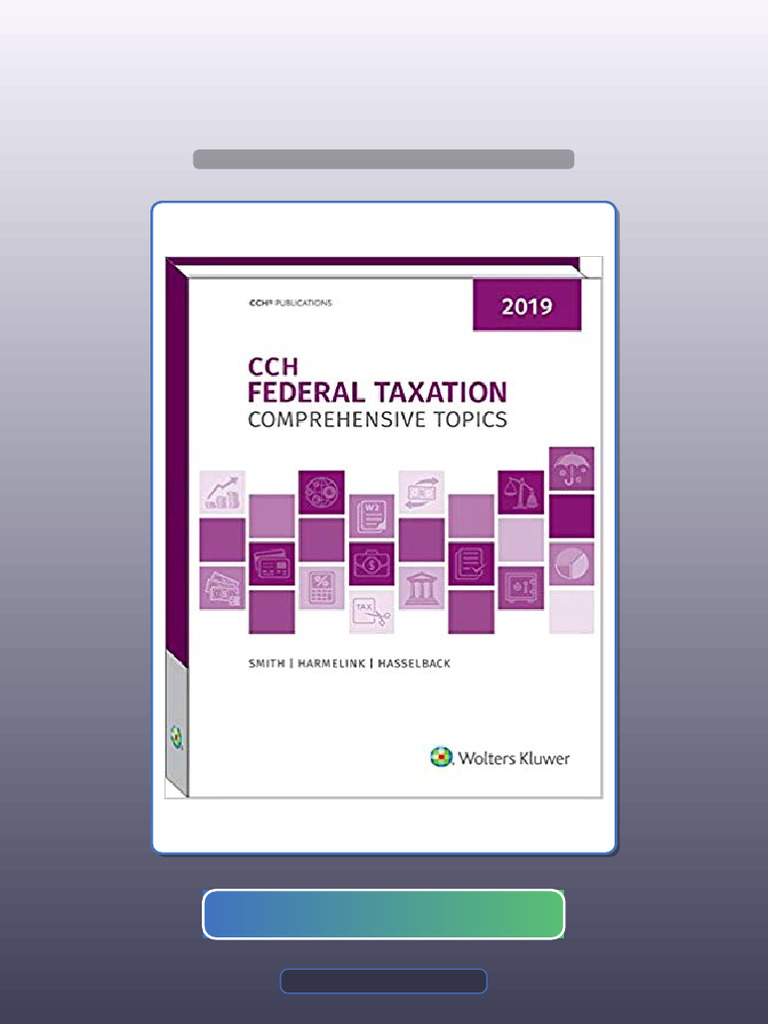 Test Bank for CCH Federal Taxation Comprehensive Topics 2019 by Ephraim ...