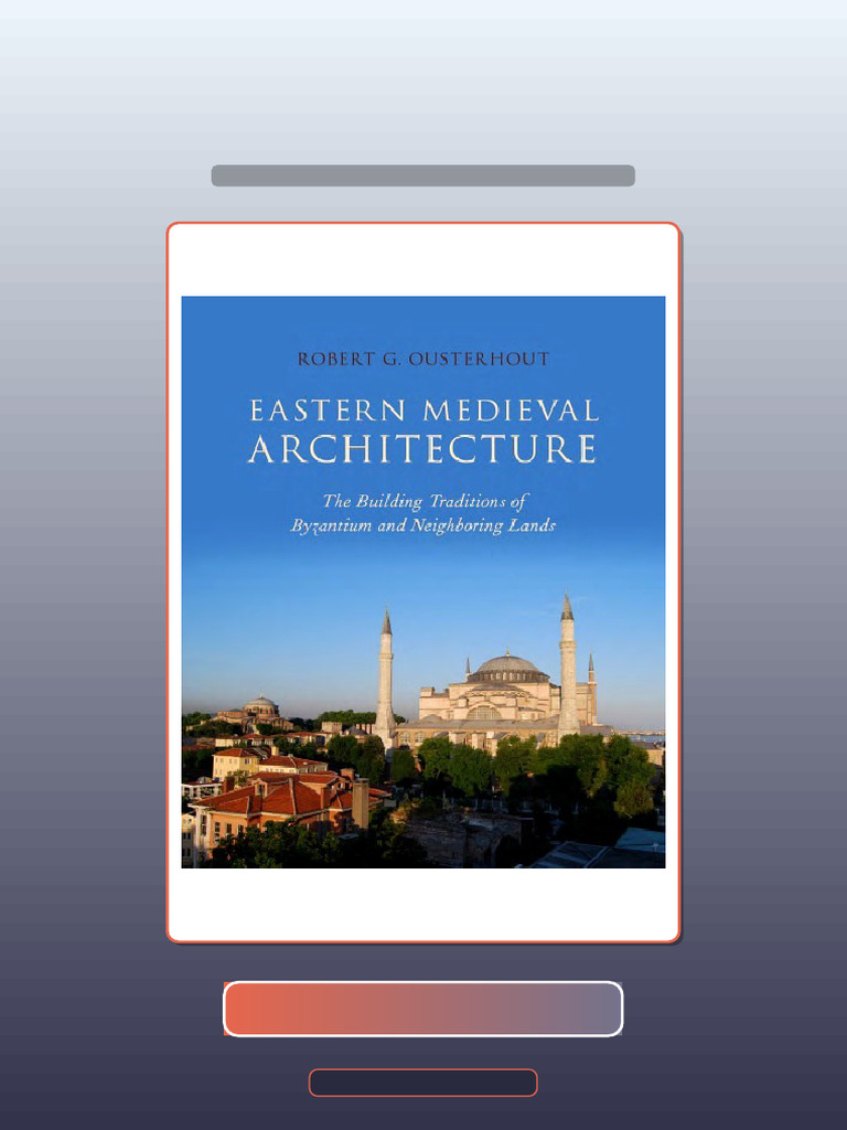 Test Bank for Eastern Medieval Architecture the Building Traditions of ...