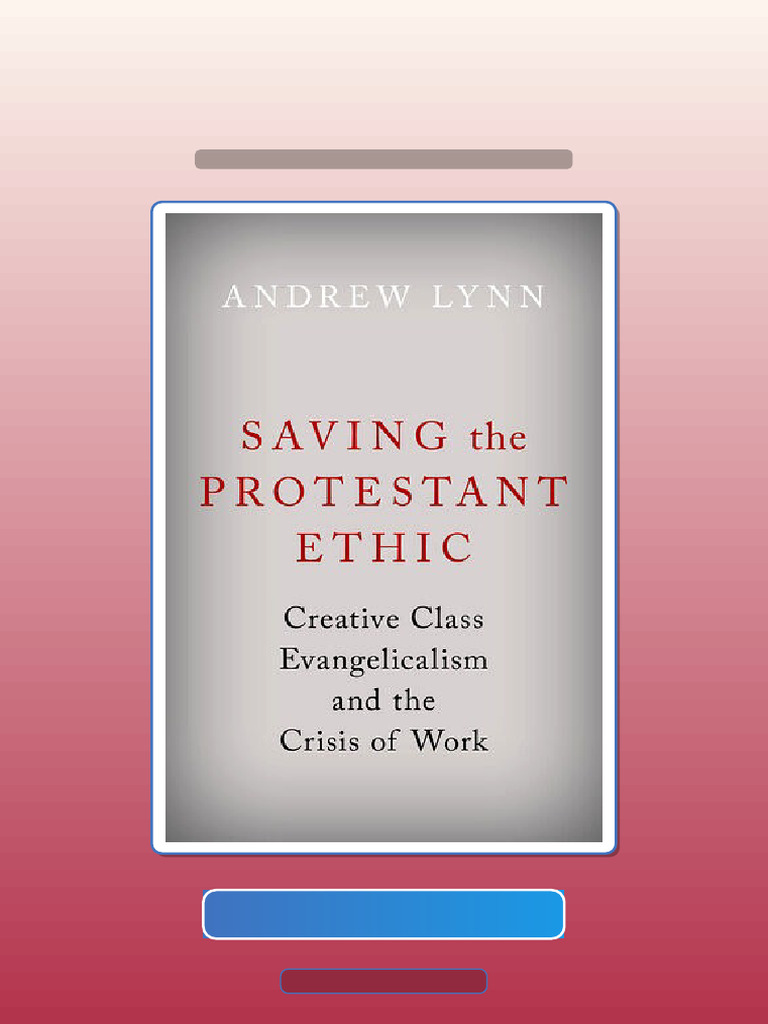Test Bank for Saving the Protestant Ethic Creative Class Evangelicalism ...