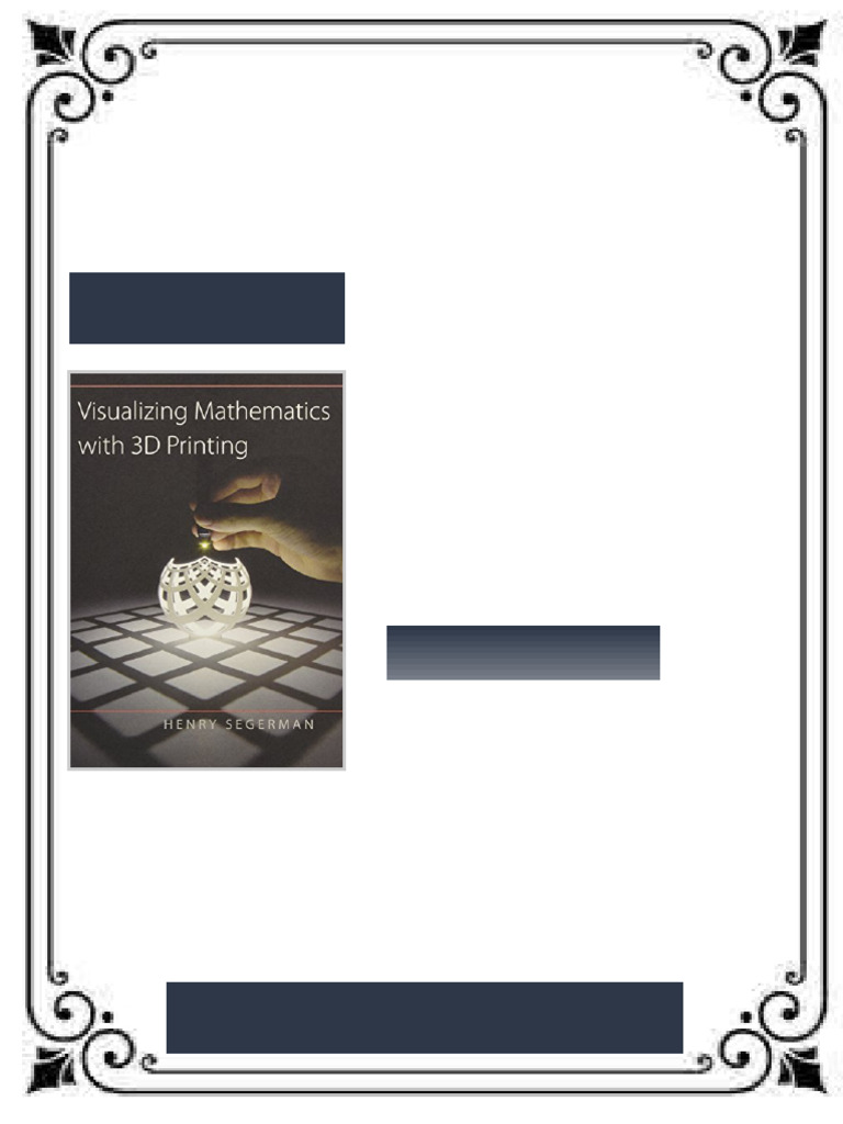 Visualizing Mathematics with 3D Printing Henry Segerman ebook revised ...