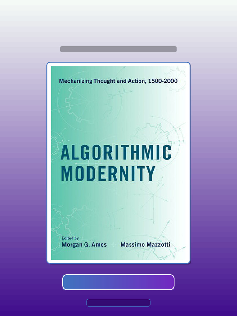Test Bank for Algorithmic Modernity Mechanizing Thought and Action ...