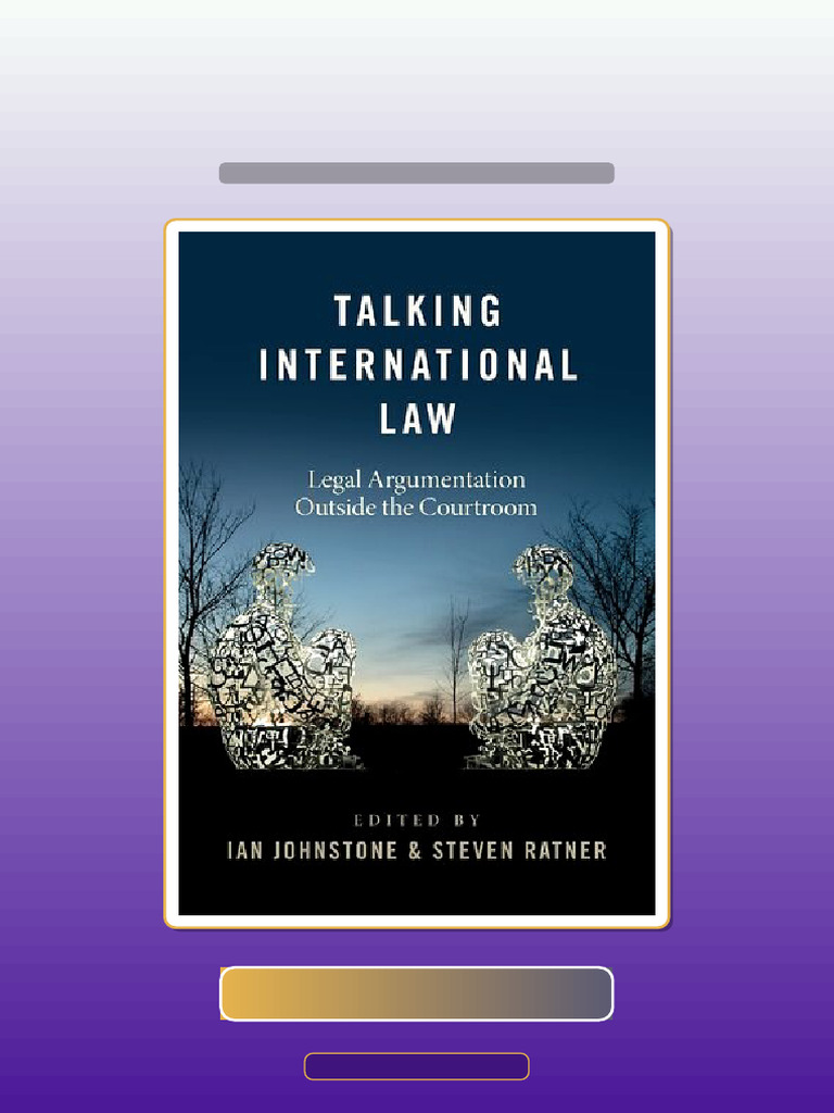 Test Bank for Talking International Law Legal Argumentation Outside the ...