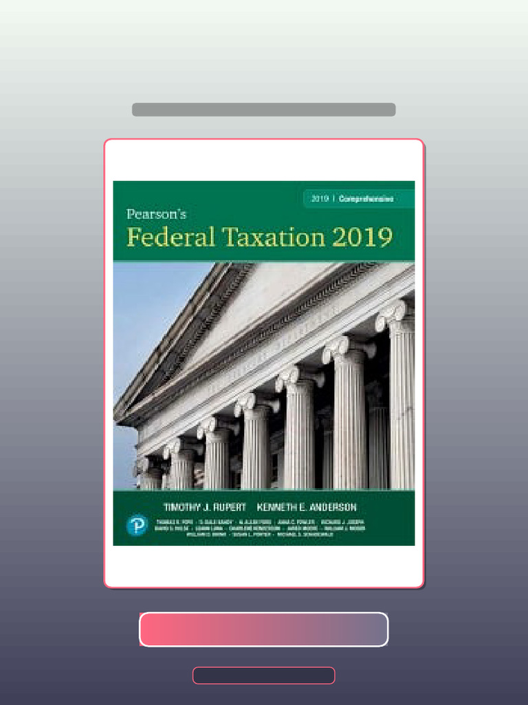 Test Bank for Pearson s Federal Taxation 2019 Comprehensive What s New ...