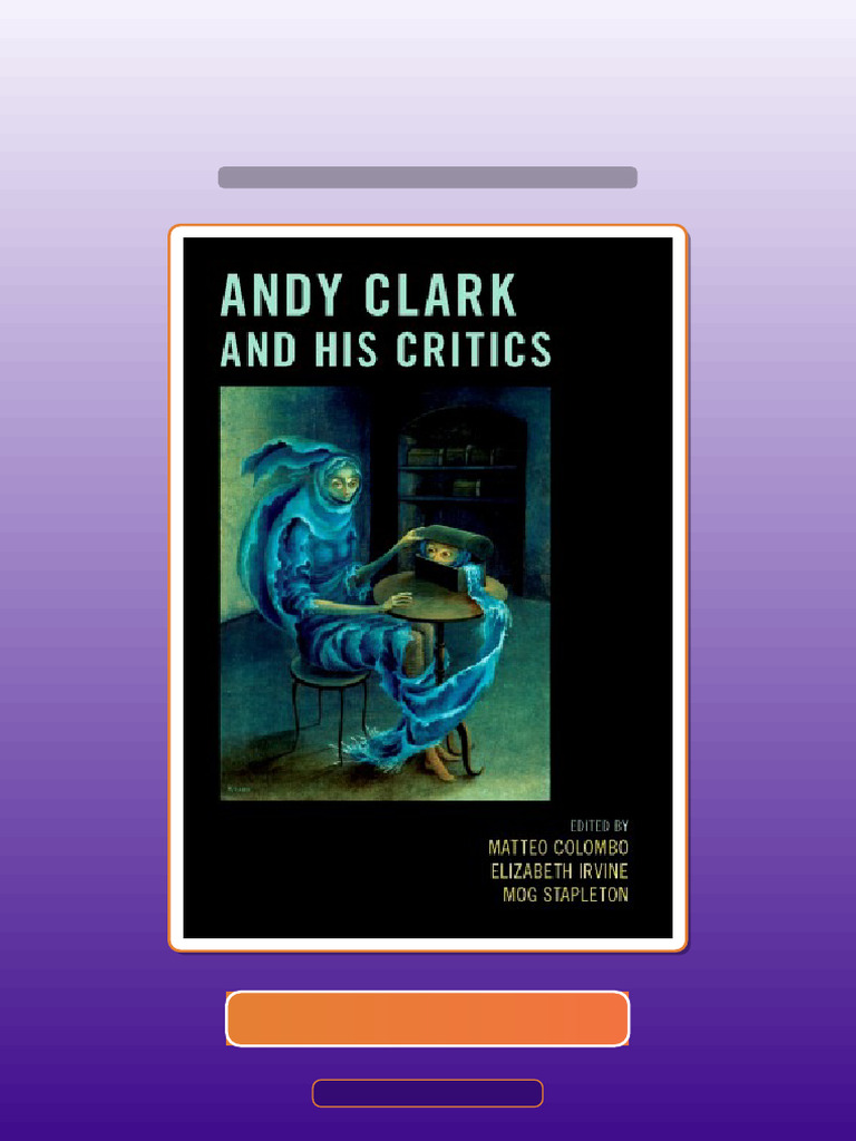 Test Bank for Andy Clark and His Critics Matteo Colombo | PDF | Science ...
