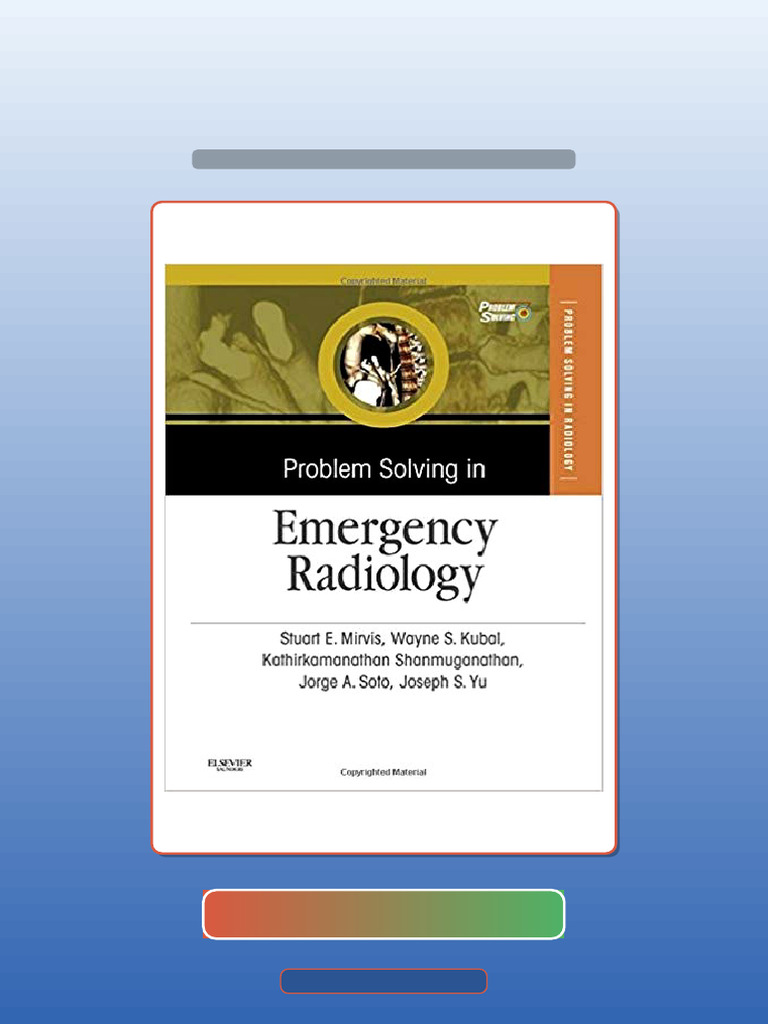 Test Bank for Problem Solving in Emergency Radiology by Stuart E Mirvis ...