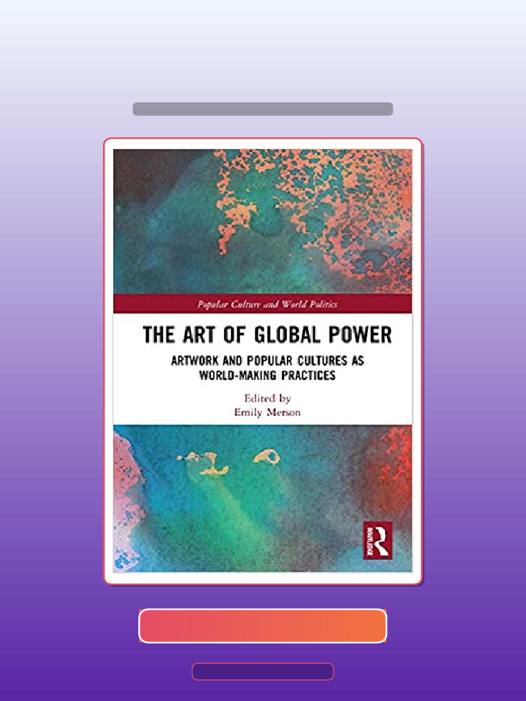 Test Bank for the Art of Global Power Artwork and Popular Cultures as ...