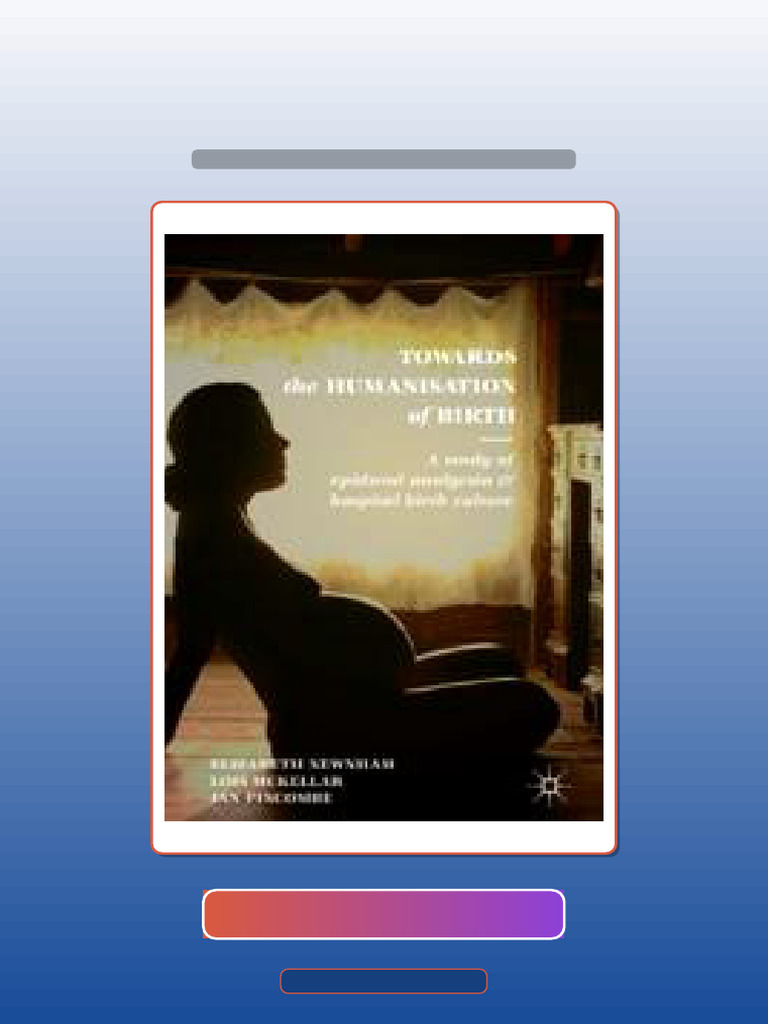Test Bank for Towards the Humanisation of Birth a Study of Epidural ...