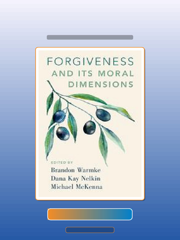 Test Bank for Forgiveness and Its Moral Dimensions Brandon Warmke | PDF ...
