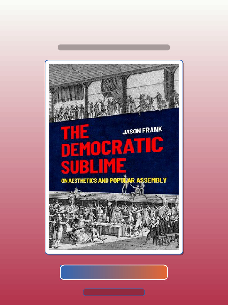Test Bank for the Democratic Sublime on Aesthetics and Popular Assembly ...