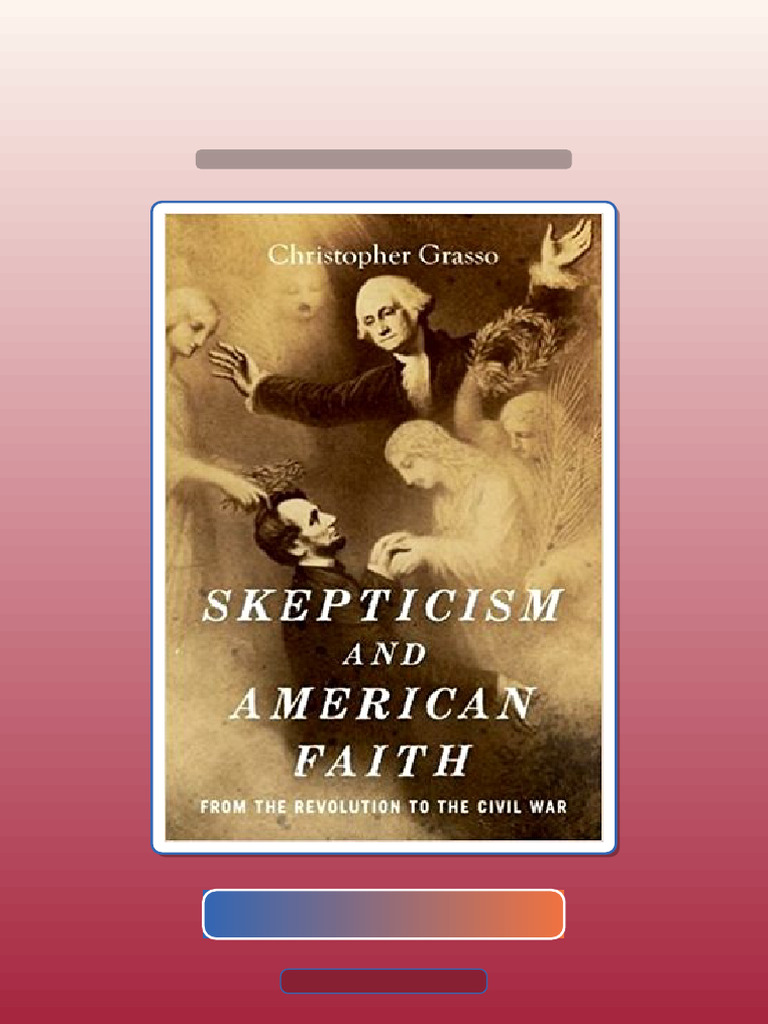 Test Bank for Skepticism and American Faith From the Revolution to the ...