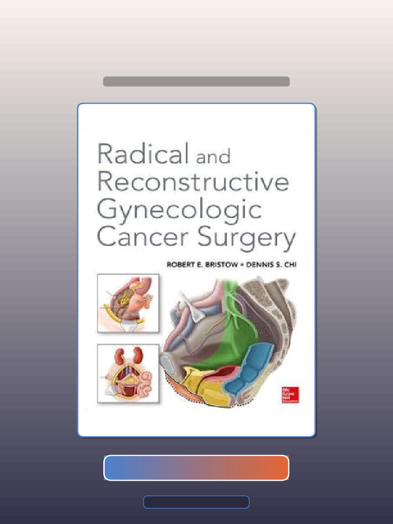 Test Bank for Radical and Reconstructive Gynecologic Cancer Surgery ...