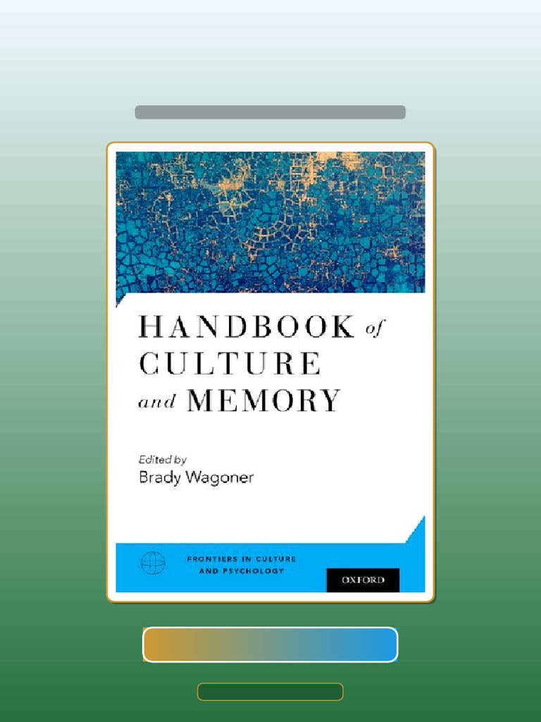 Test Bank for Handbook of Culture and Memory Brady Wagoner | PDF ...