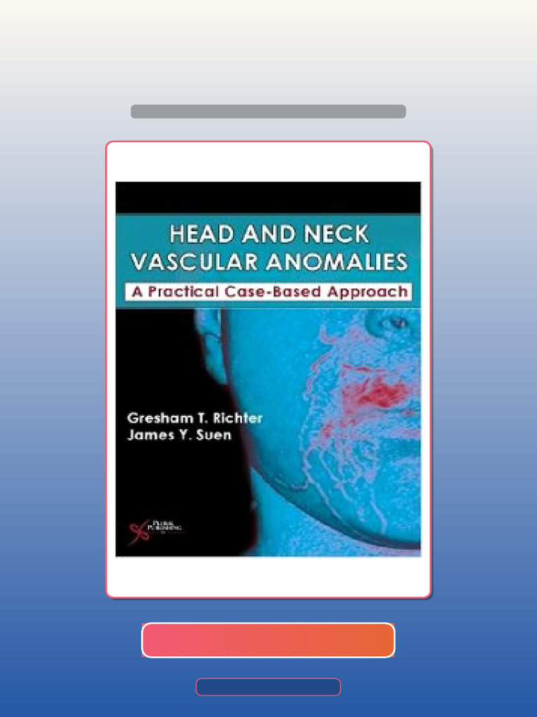 Test Bank for Head and Neck Vascular Anomalies a Practical CaseBased ...