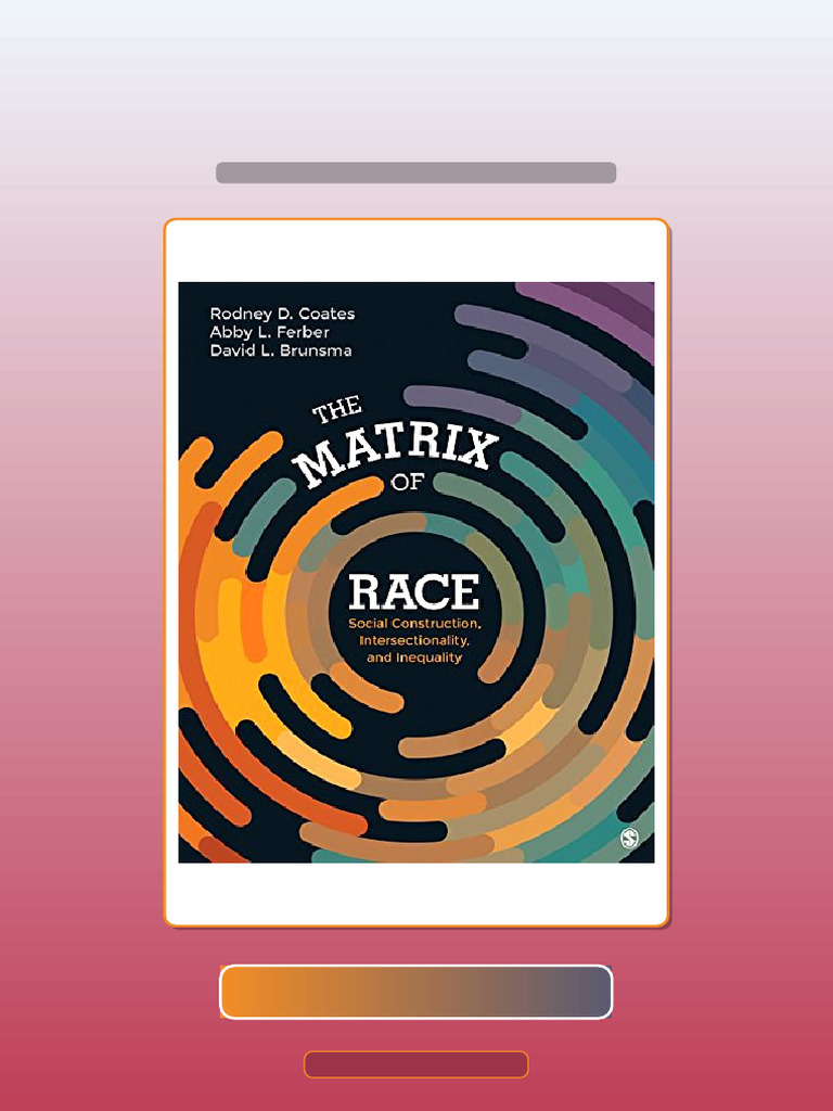 Test Bank for the Matrix of Race Social Construction Intersectionality ...