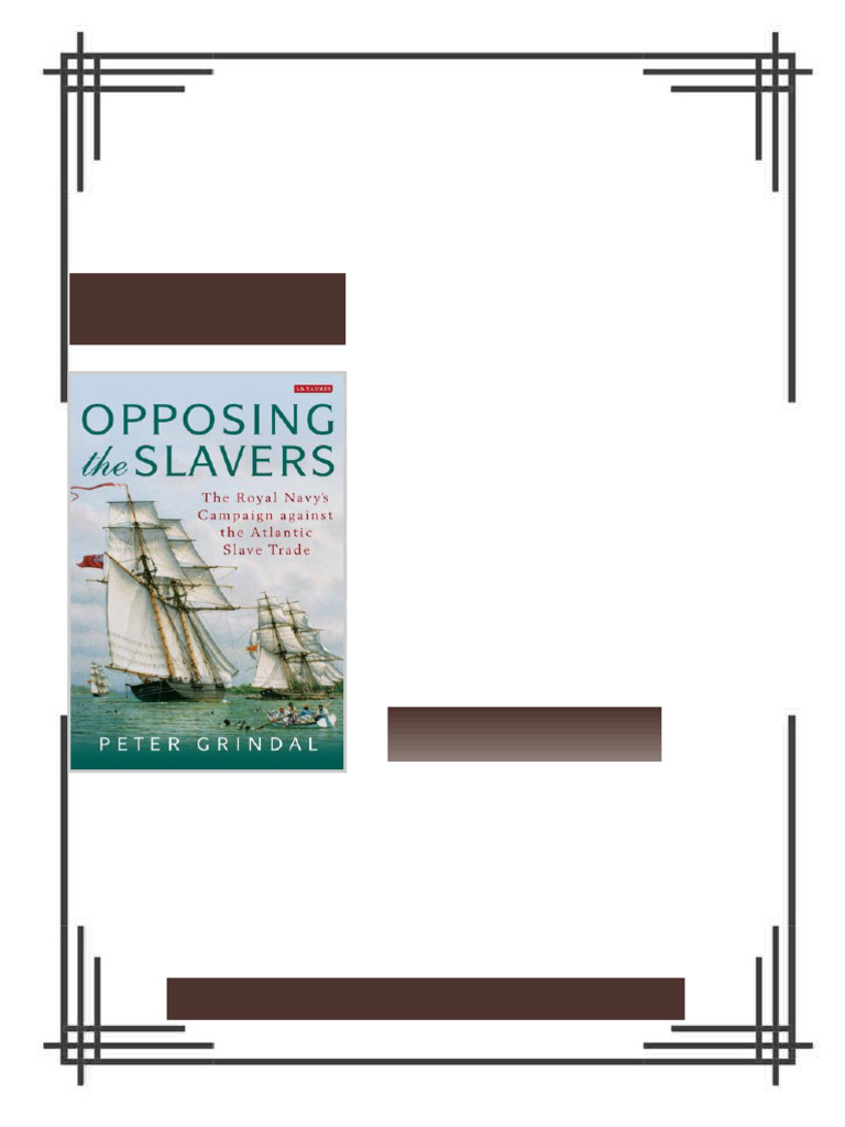 Opposing the slavers the Royal Navy s campaign against the Atlantic ...