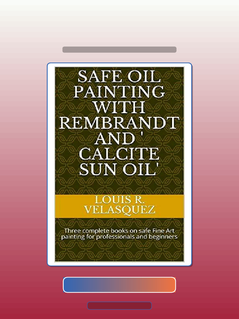 Test Bank for Safe Oil Painting With Rembrandt and Calcite Sun Oil ...