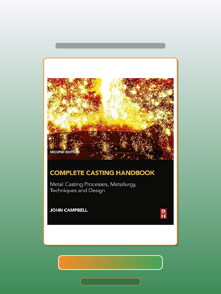 Test Bank for Complete Casting Handbook Metal Casting Processes ...