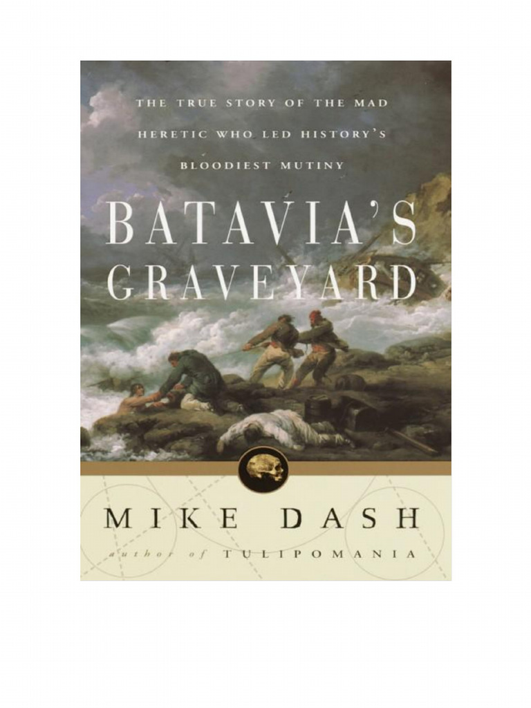Batavia's Graveyard - ESP The True Story of The Mad Heretic Who - Mike ...