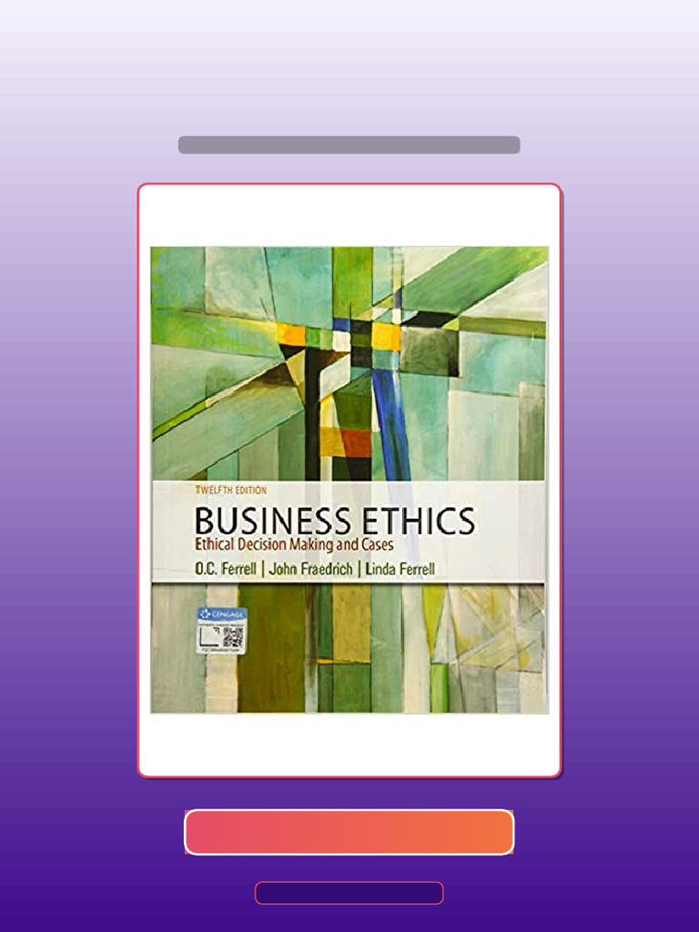 Test Bank for Business Ethics Ethical Decision Making Cases 12th ...