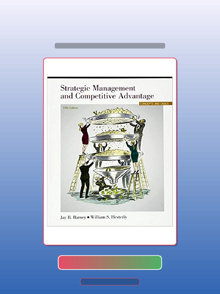 Test Bank for Strategic Management and Competitive Advantage Concepts ...